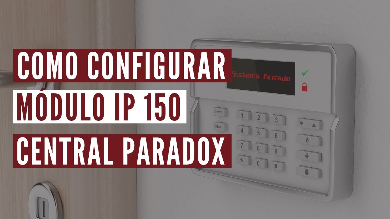 Como configurar módulo IP 150 centrais Paradox | Passo a passo ...