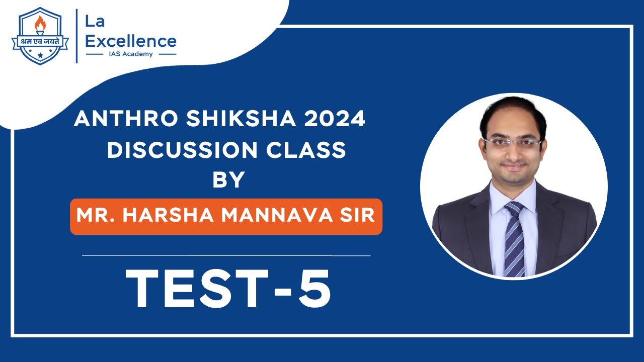 Anthro Shiksha 2024 Test 5 Discussion Class By Harsha Sir La Excellence Youtube 6228
