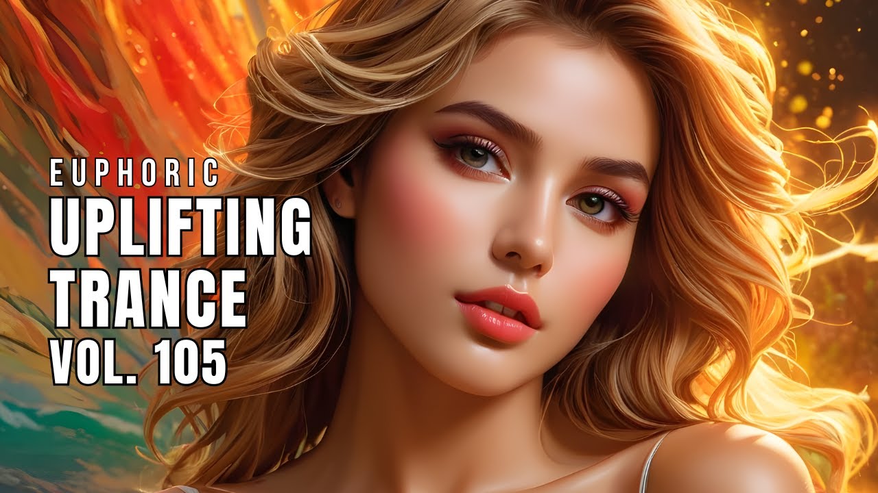 Euphoric Uplifting Trance Vol. 105 | Best Uplifting Trance Mix 2025 ...