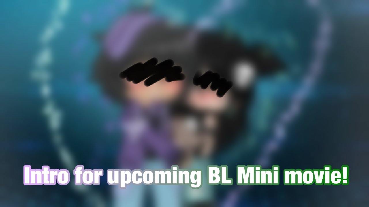 Intro for upcoming BL Mini movie! - YouTube