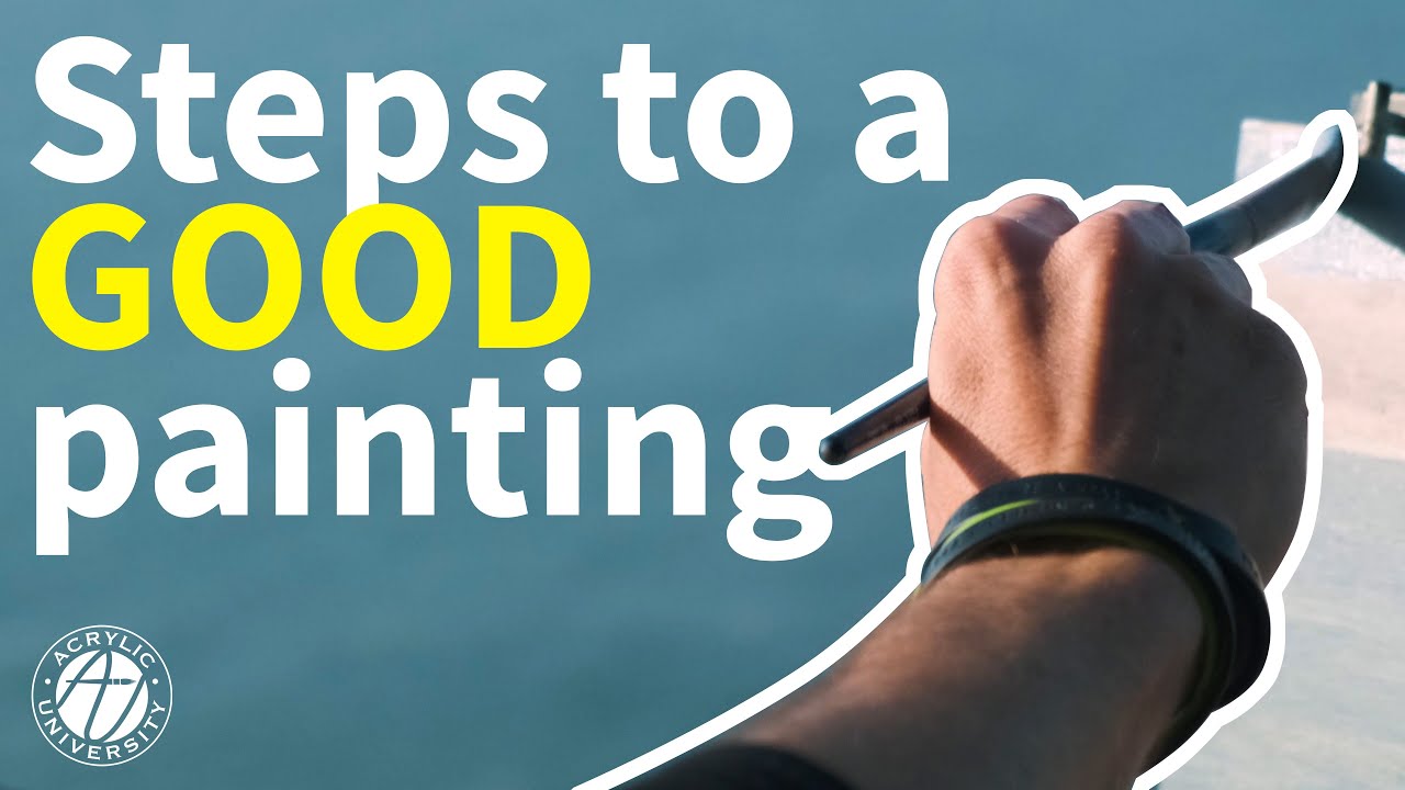 ESSENTIAL Steps to a Good Painting - YouTube