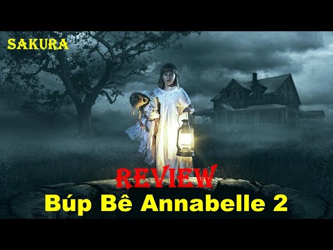 REVIEW PHIM BÚP BÊ MA ÁM 2: TẠO VẬT QUỶ DỮ || ANNABELLE: CREATION || SAKURA REVIEW