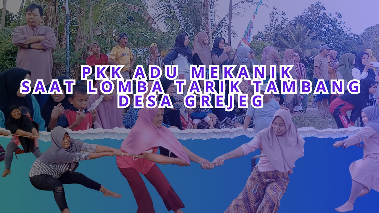 Tangguhnya PKK Grejeg Saat Lomba Tarik Tambang - YouTube