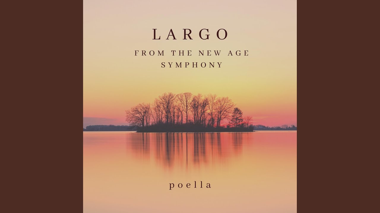 Largo from the New Age Symphony - YouTube