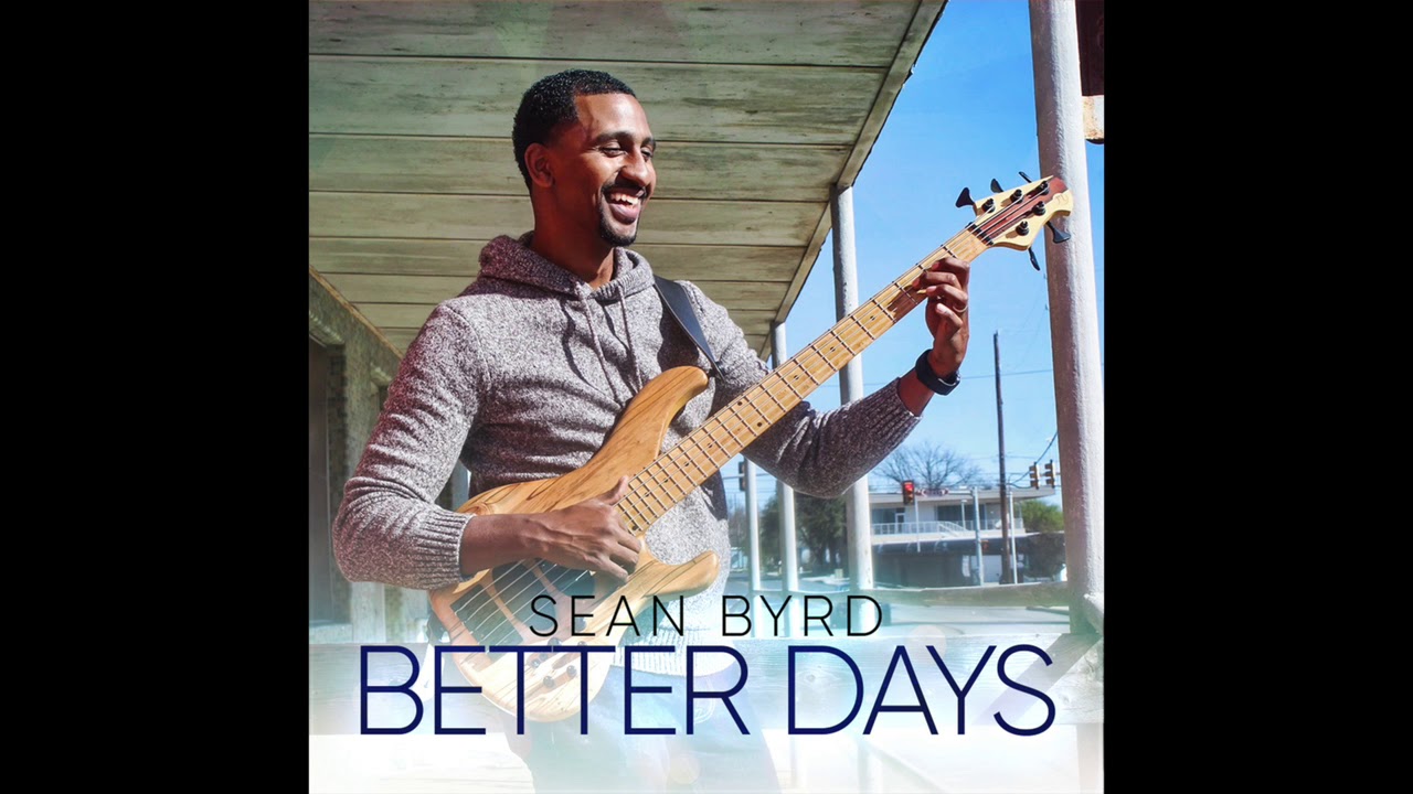 Better Days - Sean Byrd - YouTube
