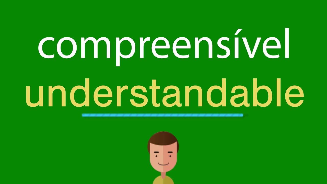 Como dizer compreensível em inglês - YouTube
