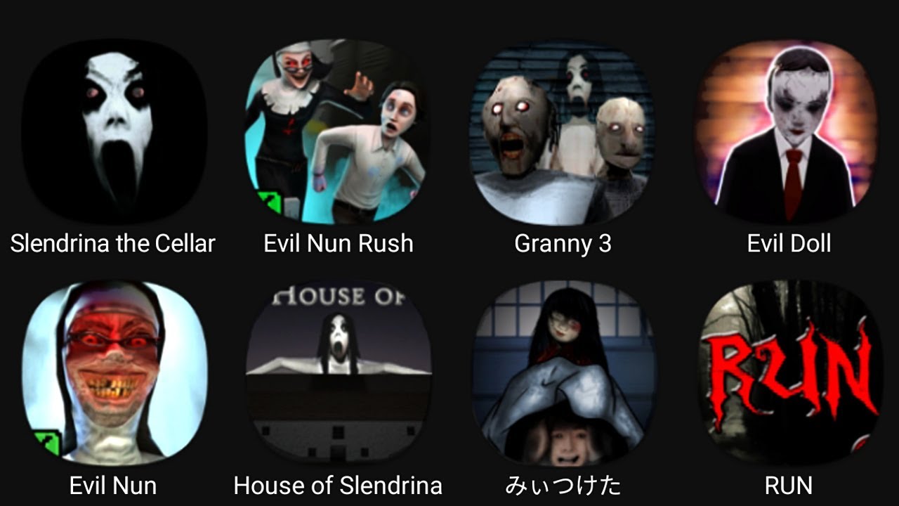Slendrina The Cellar, Evil Nun Rush, Granny 3, Evil Doll, Evil Nun ...