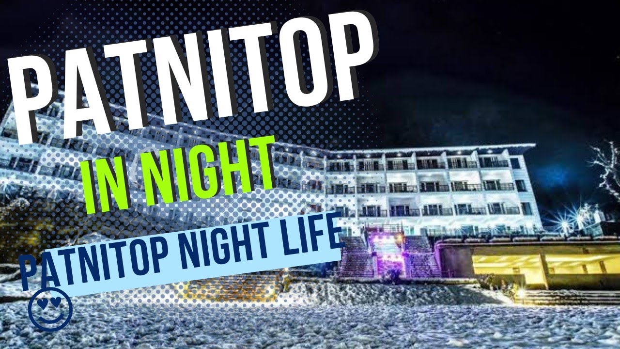 Patnitop in night| patnitop nightlife 😍|snow Mountain | Patnitop - YouTube