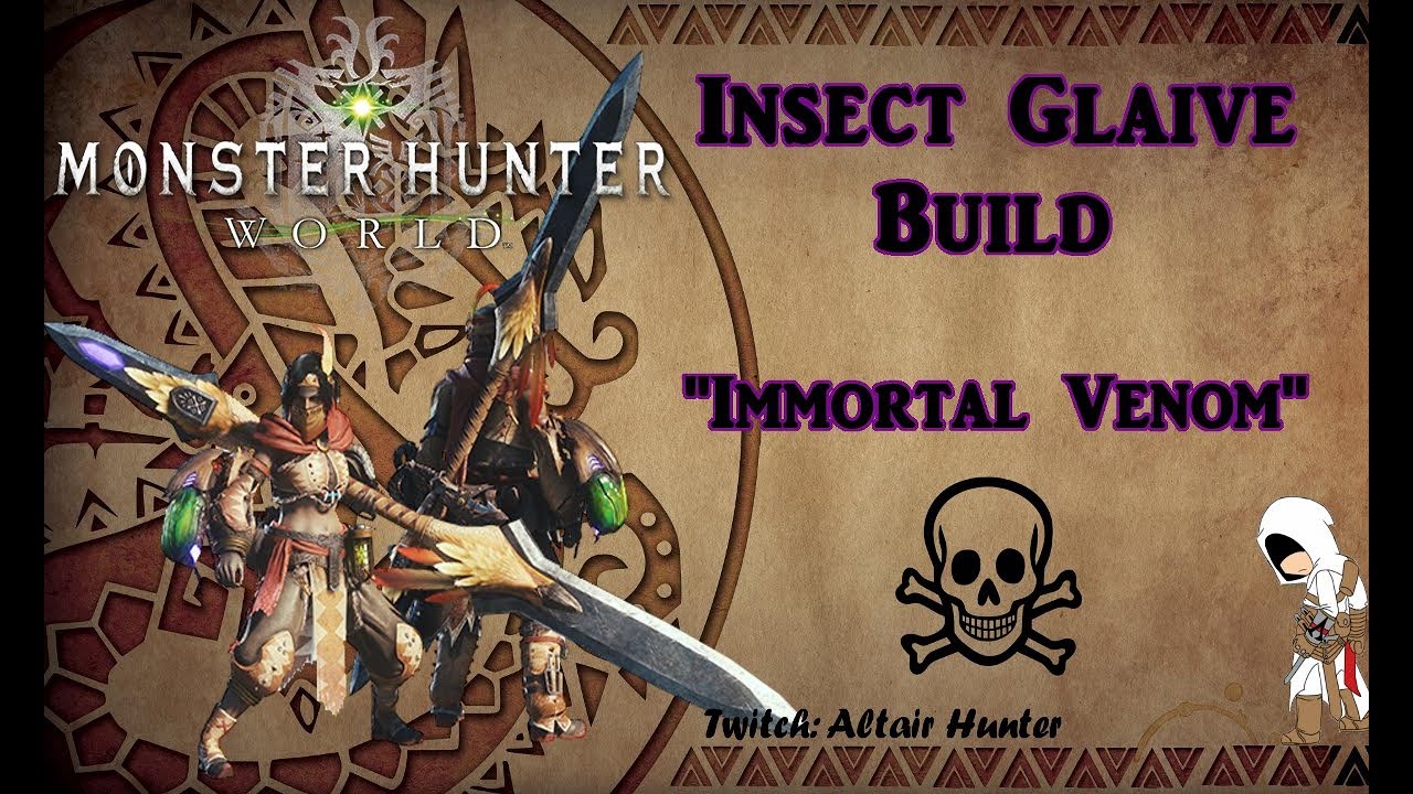 [EN] Monster Hunter World Insect Glaive Build: "Immortal Venom" - YouTube
