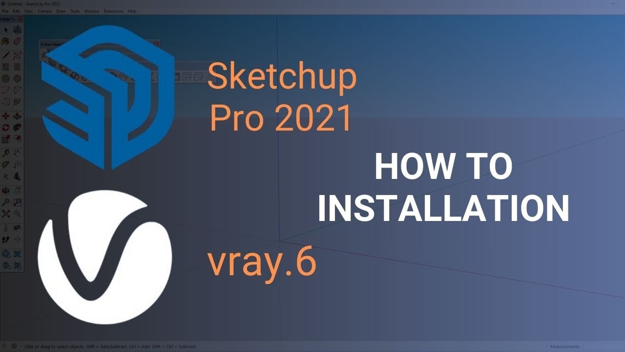 SketchUp and Vray Installation Made Easy | Complete Setup Tutorial ...