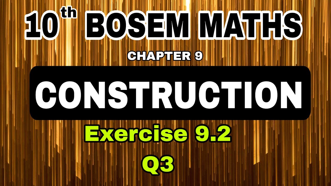 Exercise 9.2 | Q3 | CONSTRUCTION | CHAPTER 9 | BOSEM | CLASS 10 | MATHS - YouTube