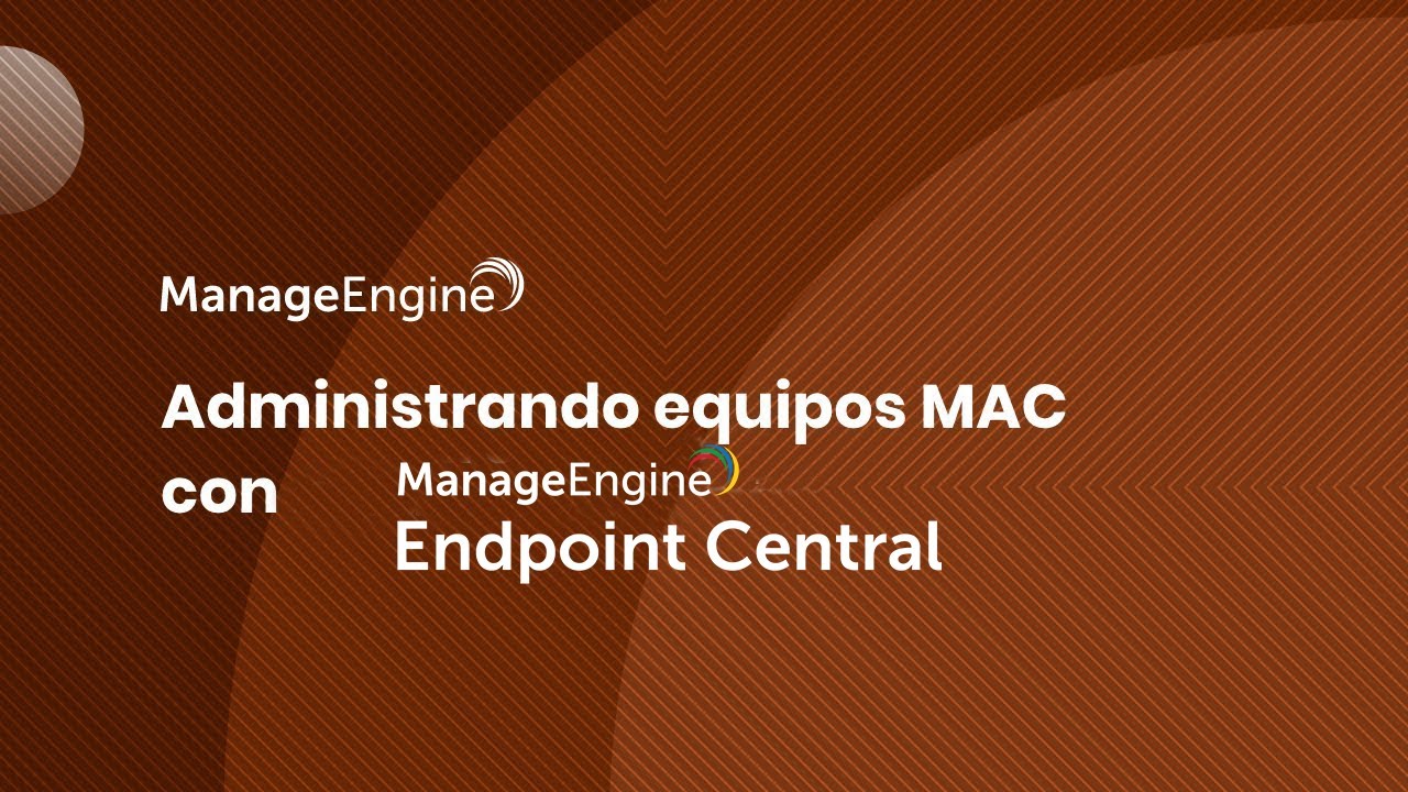 Administración de equipos Mac con Endpoint Central | ManageEngine LATAM ...