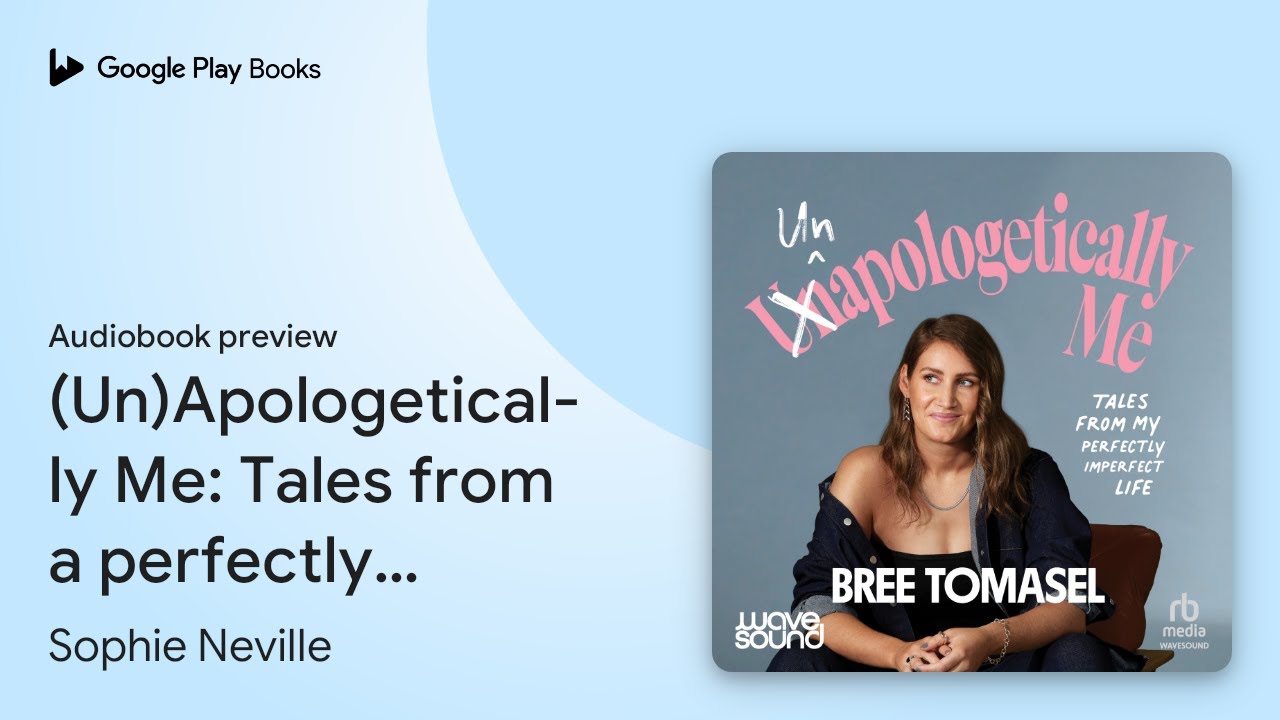 (Un)Apologetically Me: Tales from a perfectly… by Sophie Neville ...