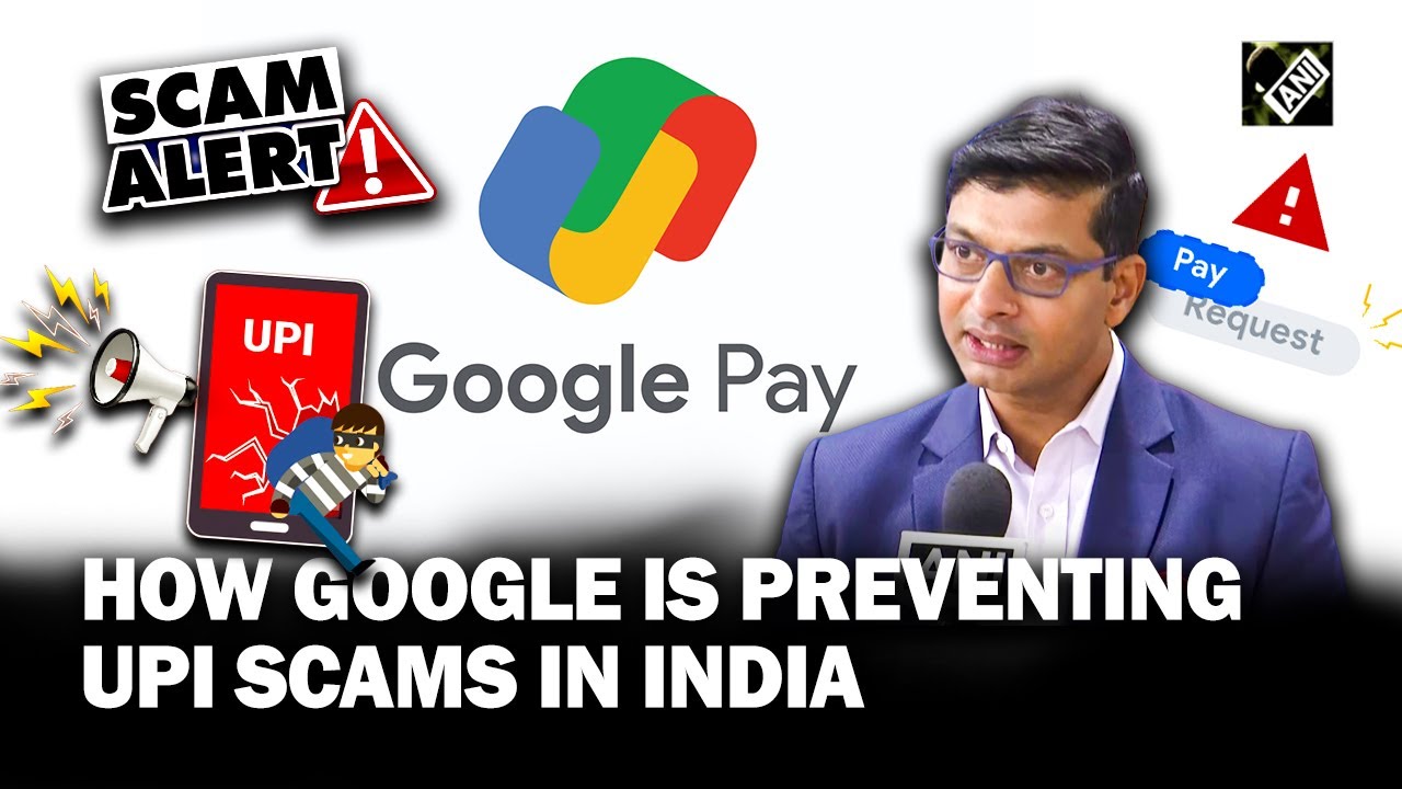 "Prevented scams of Rs 12,000 crore via UPI..." Google Pay VP on Fraud ...