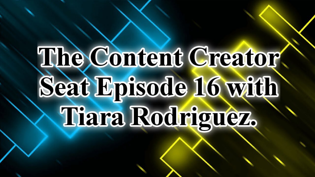 The Content Creator Seat Episode 16 with Tiara Rodriguez. - YouTube