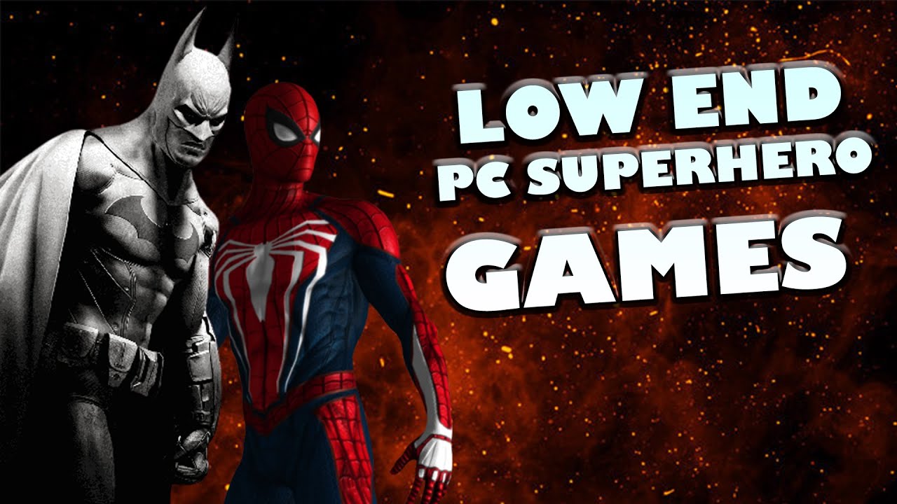 Top 10 Low-End PC Superhero Games (4gbram / 6gbram / 512mb vram) - YouTube
