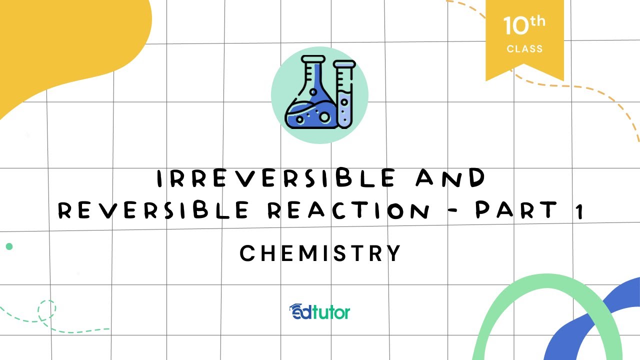 Irreversible and reversible reaction-I | Class 10 | Chemistry | Chapter ...