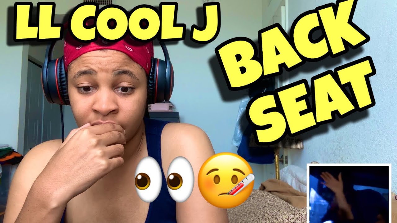 LL COOL J “ BACK SEAT “ REACTION - YouTube
