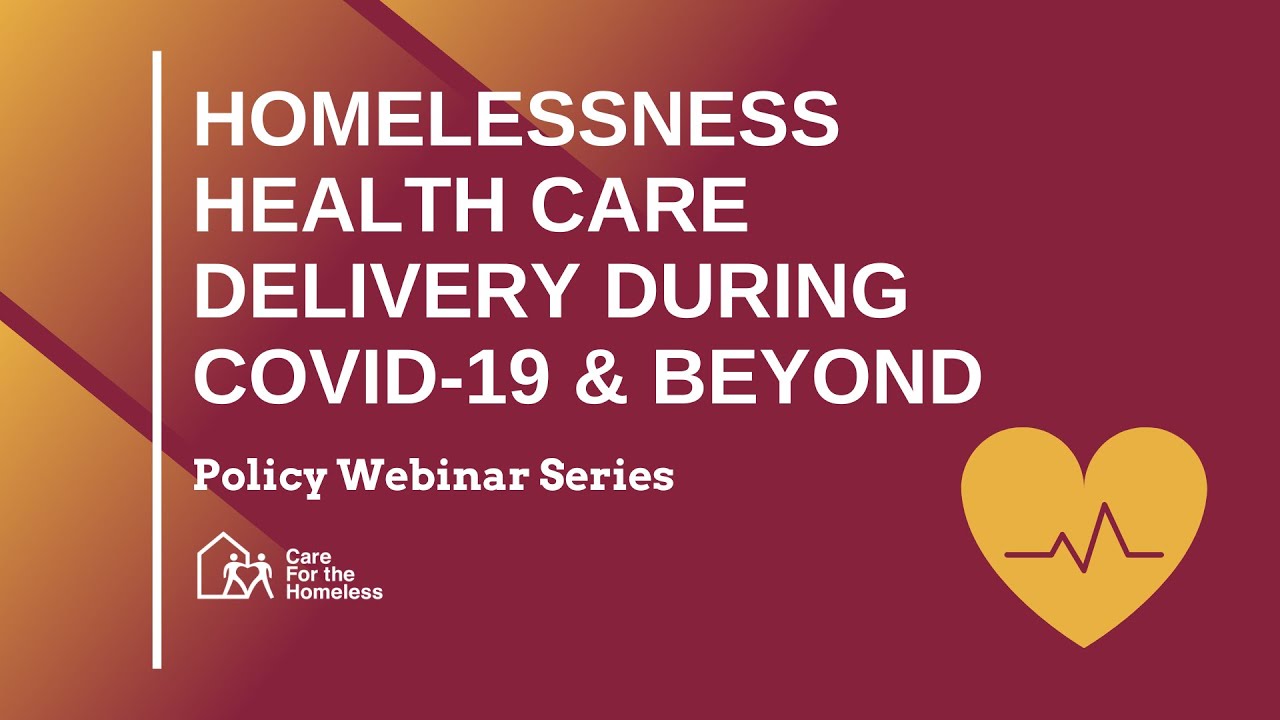 Homeless Health Care Delivery During COVID-19 and Beyond | CFH Policy ...