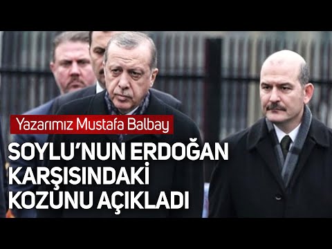 Mustafa Balbay, Süleyman Soylu'nun Erdoğan karşısındaki kozunu açıkladı