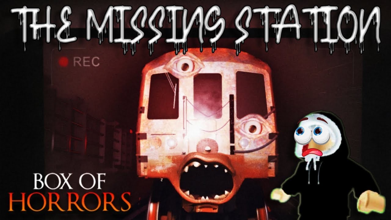 BOX OF HORRORS THE MISSING STATION ROBLOX DOESN'T WANT YOU TO FIND ...