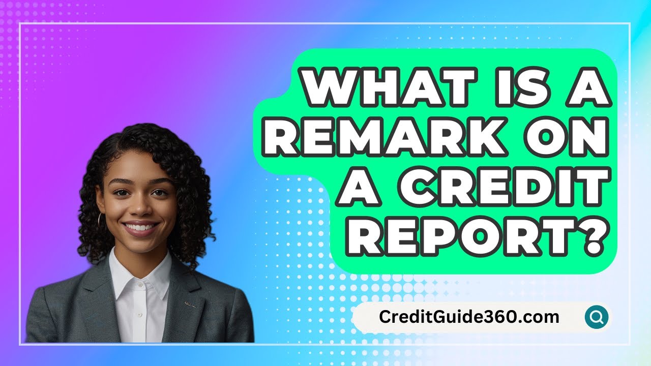 What Is A Remark On A Credit Report CreditGuide360 YouTube what-is-a-remark-on-a-credit-report-creditguide360-youtube
