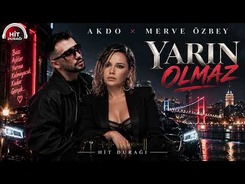 AKDO × MERVE ÖZBEY – YARIN OLMAZ | Türkçe Rap Pop Düet 2026 | HİT DURAĞI