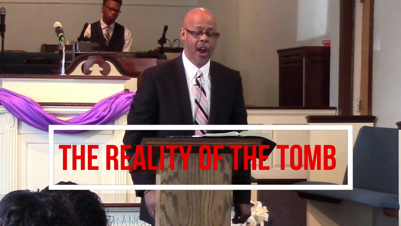 Pstr Michael Trogdon The Reality of the Tomb Pt1 - YouTube