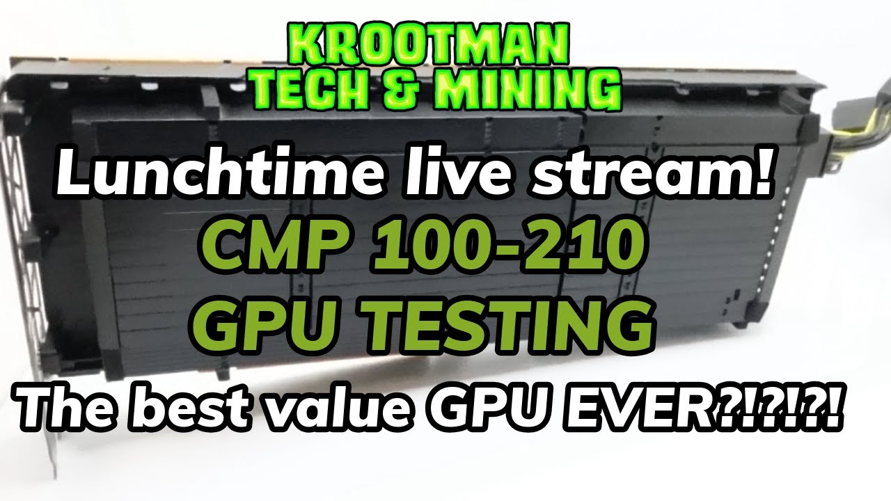 LUNCHTIME LIVE STREAM: CMP 100-210 overclock and hashrate testing ...