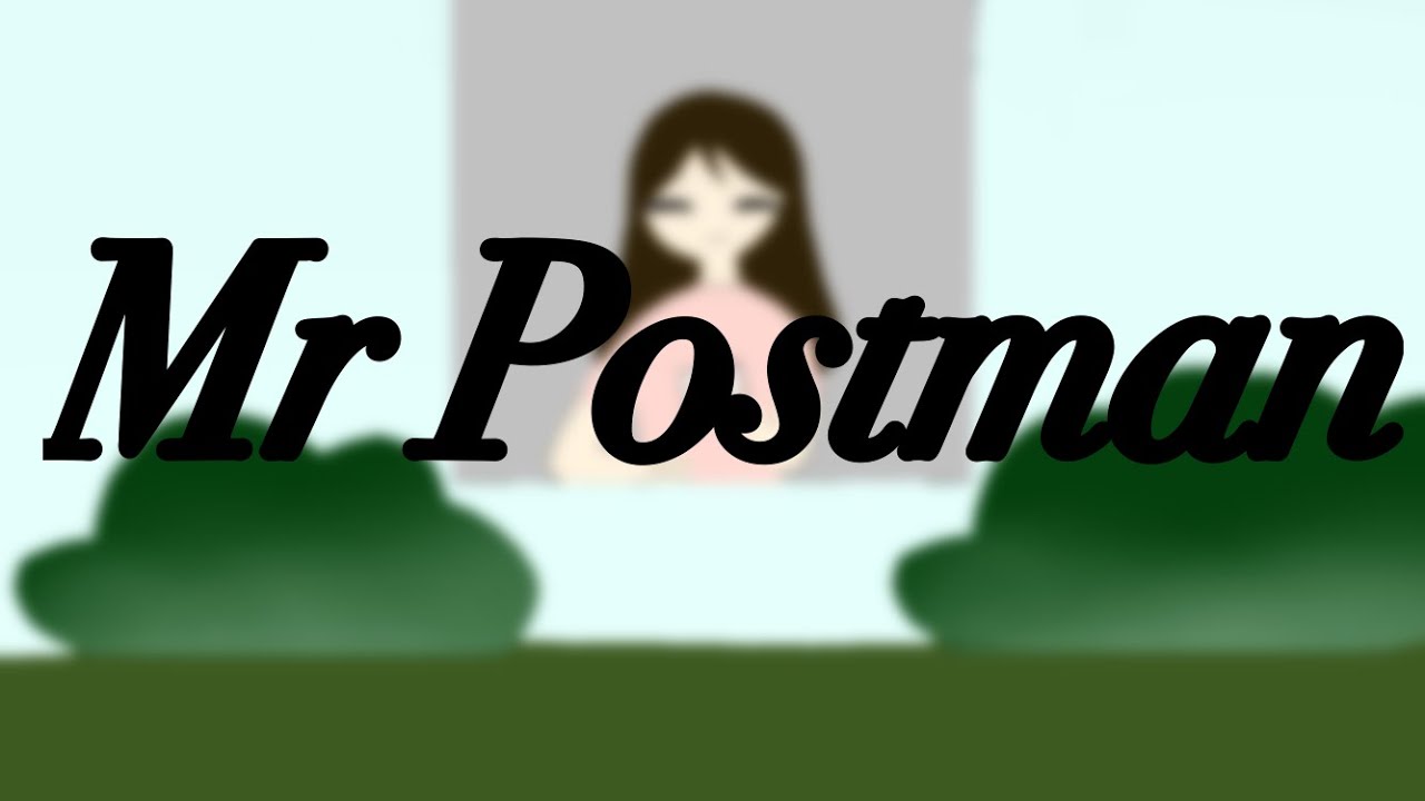 Mr Postman•Animatic•Full Color• - YouTube