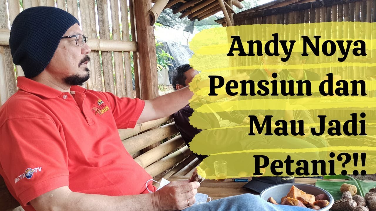 #InvestasiPertanian : Andy F Noya Pensiun dan Ingin Jadi Petani ...