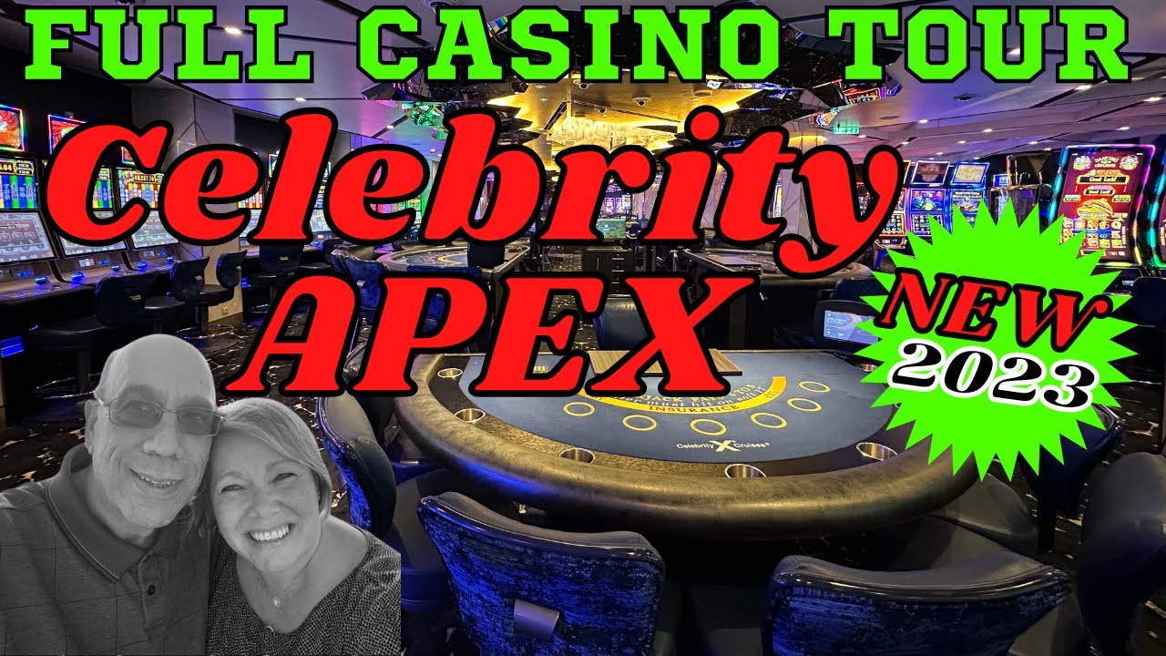 NEW 1/14/23 FULL CASINO TOUR on the CELEBRITY APEX cruise ship - YouTube