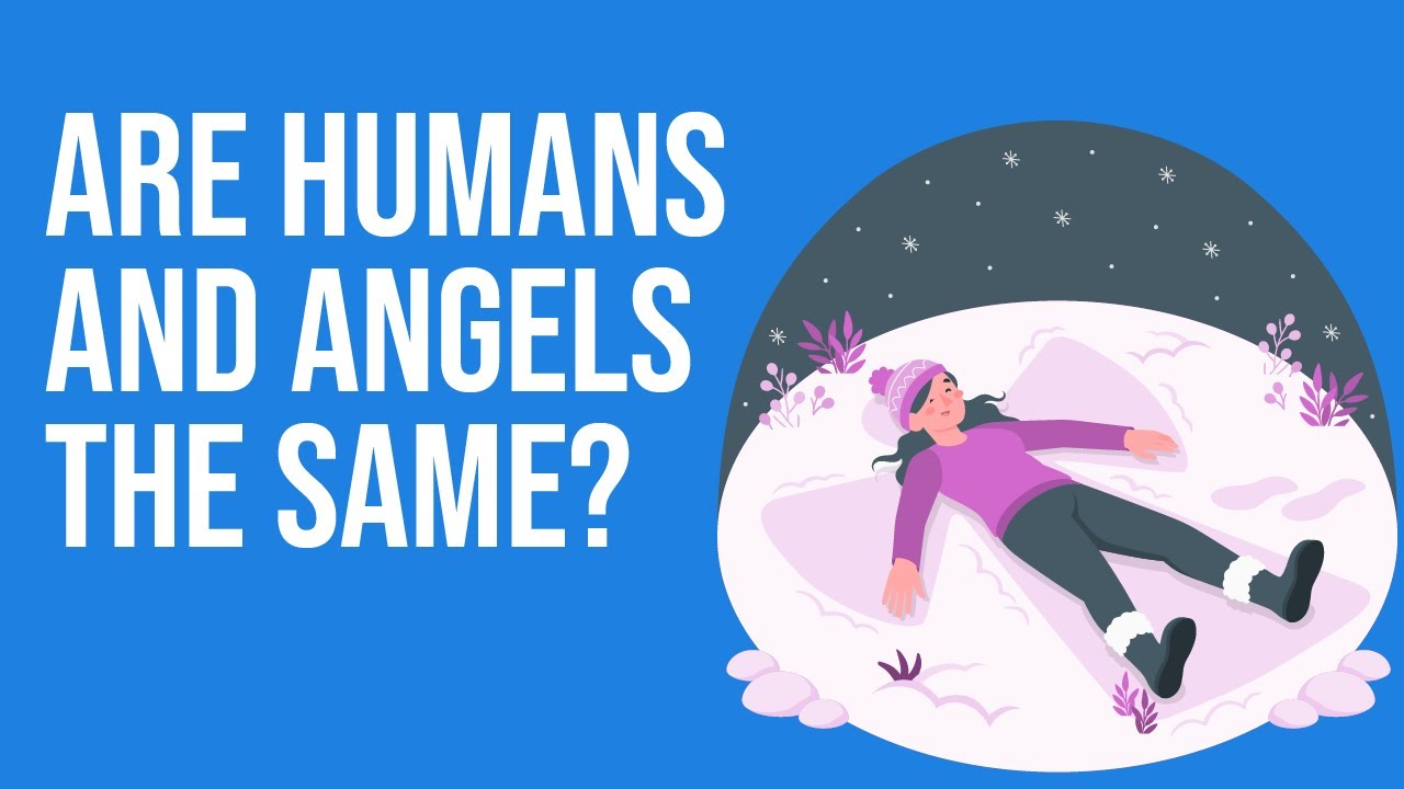 Are Humans and Angels the Same? - YouTube