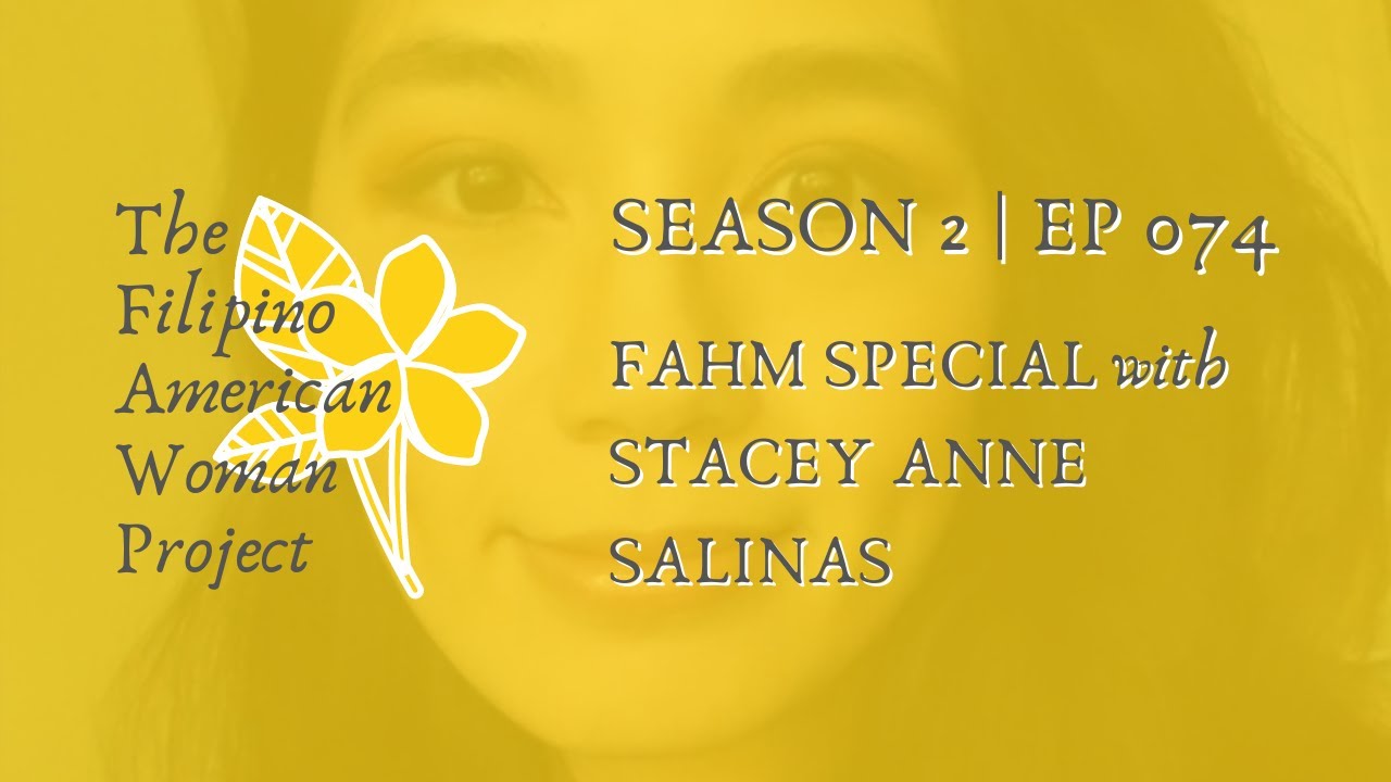 074 - VIDEO: Filipino American History Month Special with Stacey Anne ...