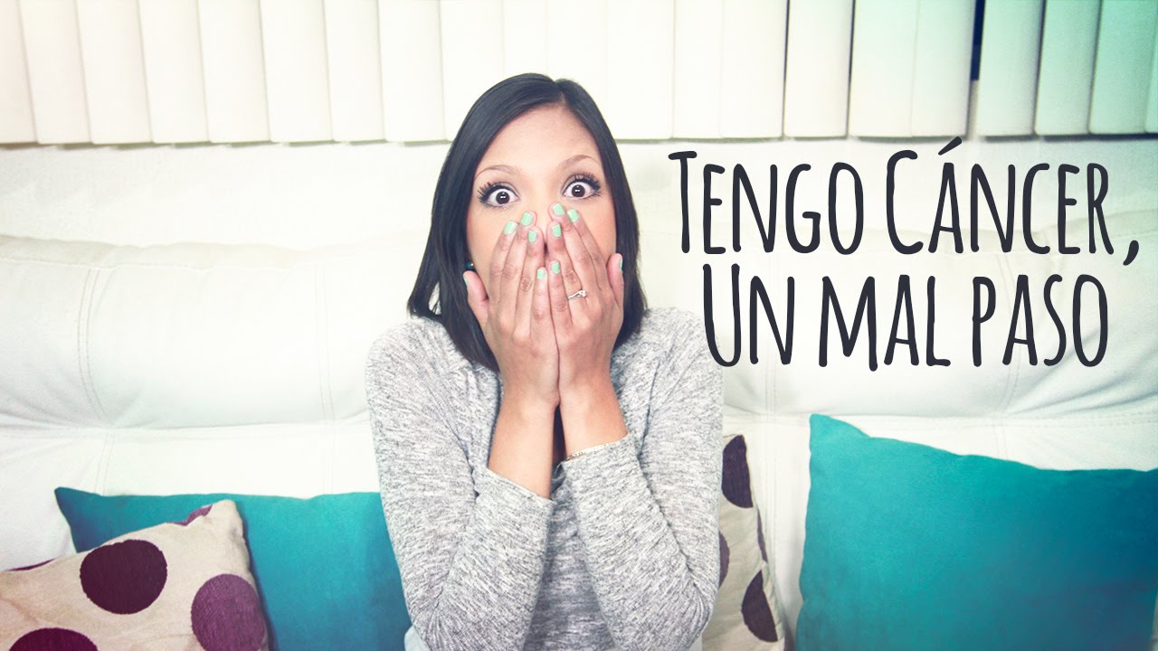 Tengo Cáncer, como me enteré - YouTube