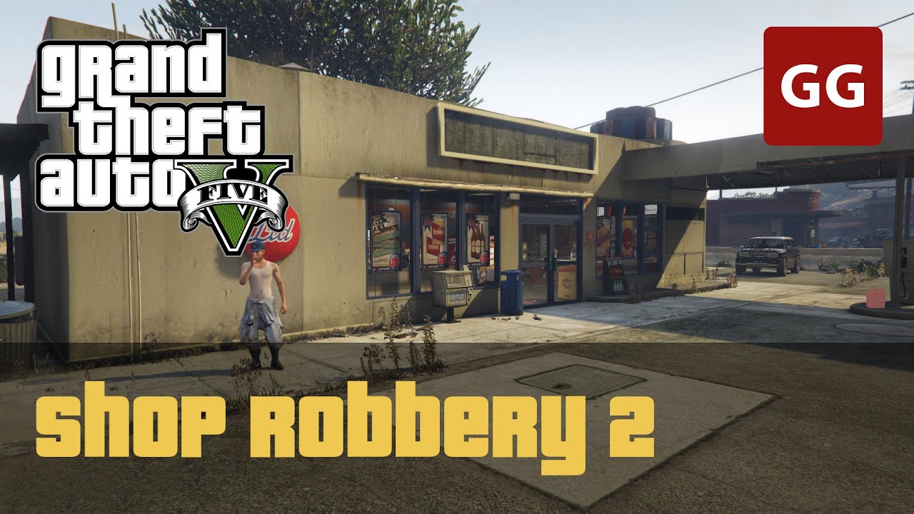 Shop Robbery 2 — GTA 5 - YouTube