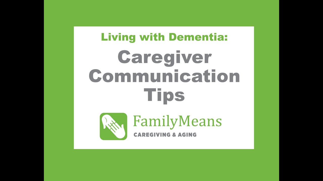 Living with Dementia: Communication Tips for Caregivers - YouTube