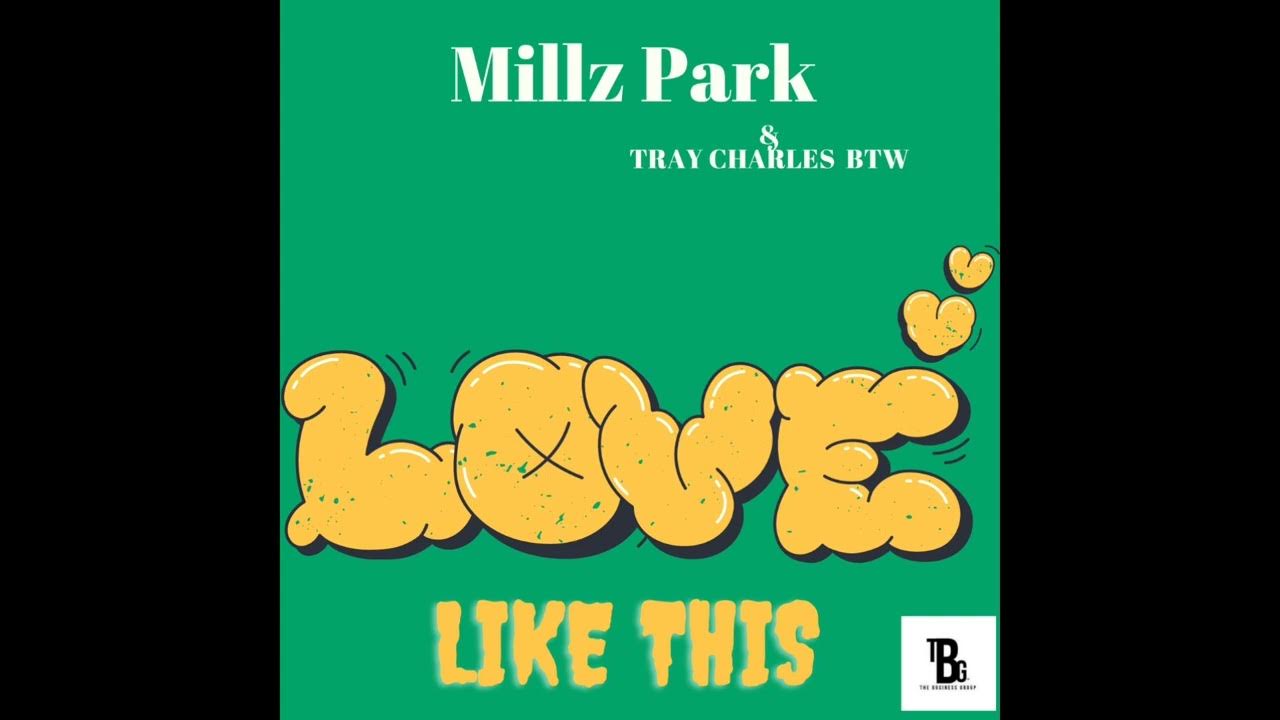 Millz Park ft. Tray Charles BTW - Love like this - YouTube