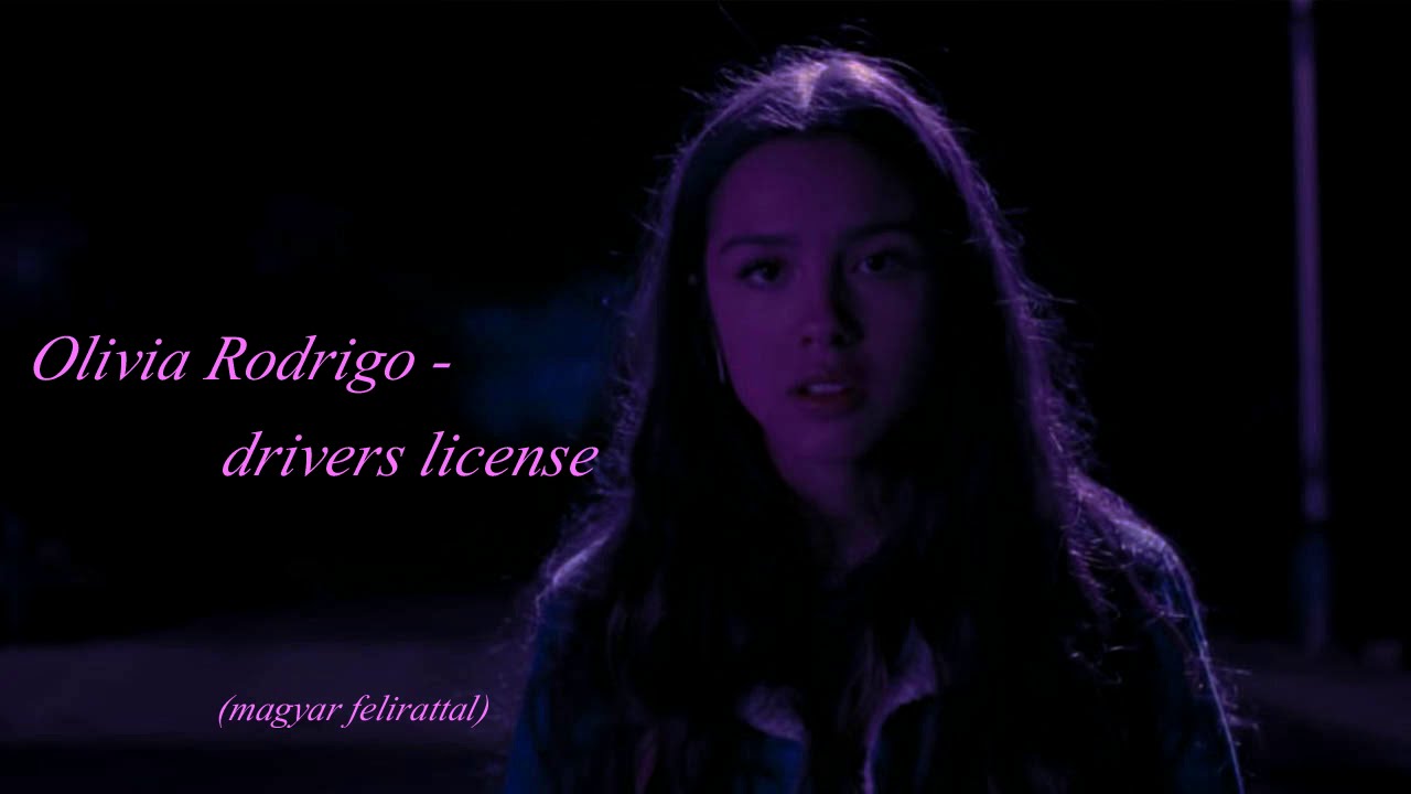 Olivia Rodrigo - drivers license (magyar és angol dalszöveggel) - YouTube
