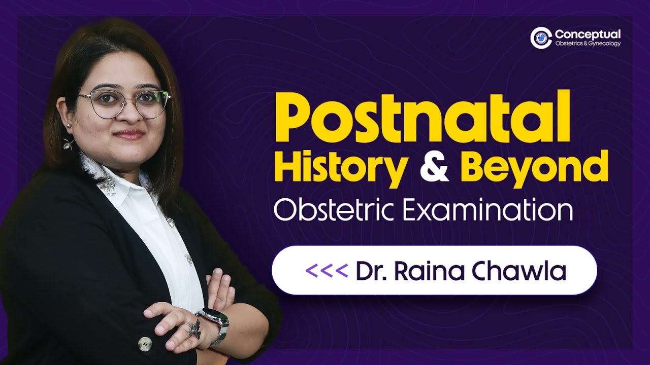 postnatal-history-beyond-obstetric-examination-with-dr-raina-chawla