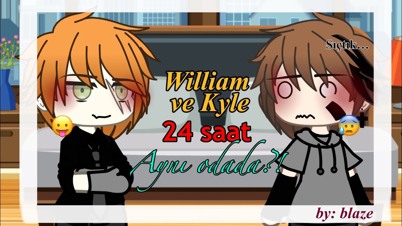 |🔥😰| William ve Kyle 24 Saat Aynı Odada | 😝🔥| Gacha Life Ekip Videosu ...