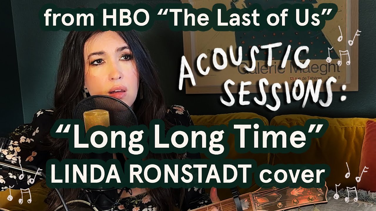 "Long Long Time" Linda Ronstadt Cover (Song from "The Last of Us ...