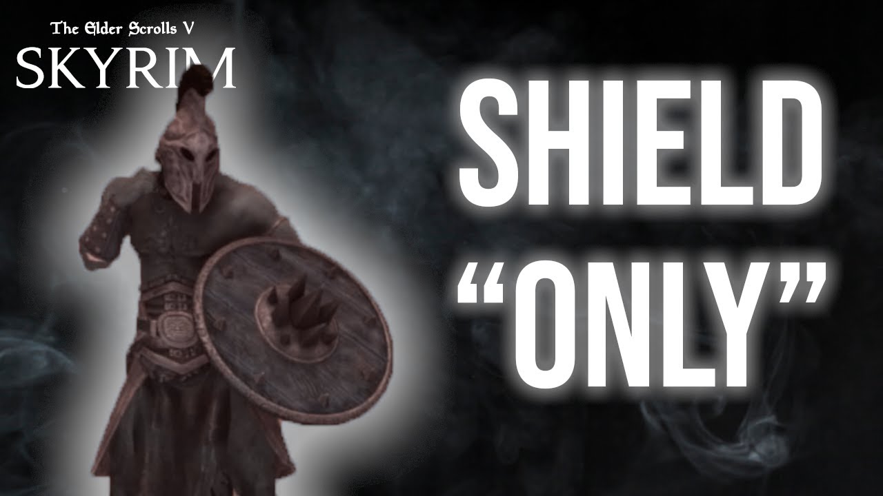 Skyrim: How to make a OP Shield "Only" Build - YouTube