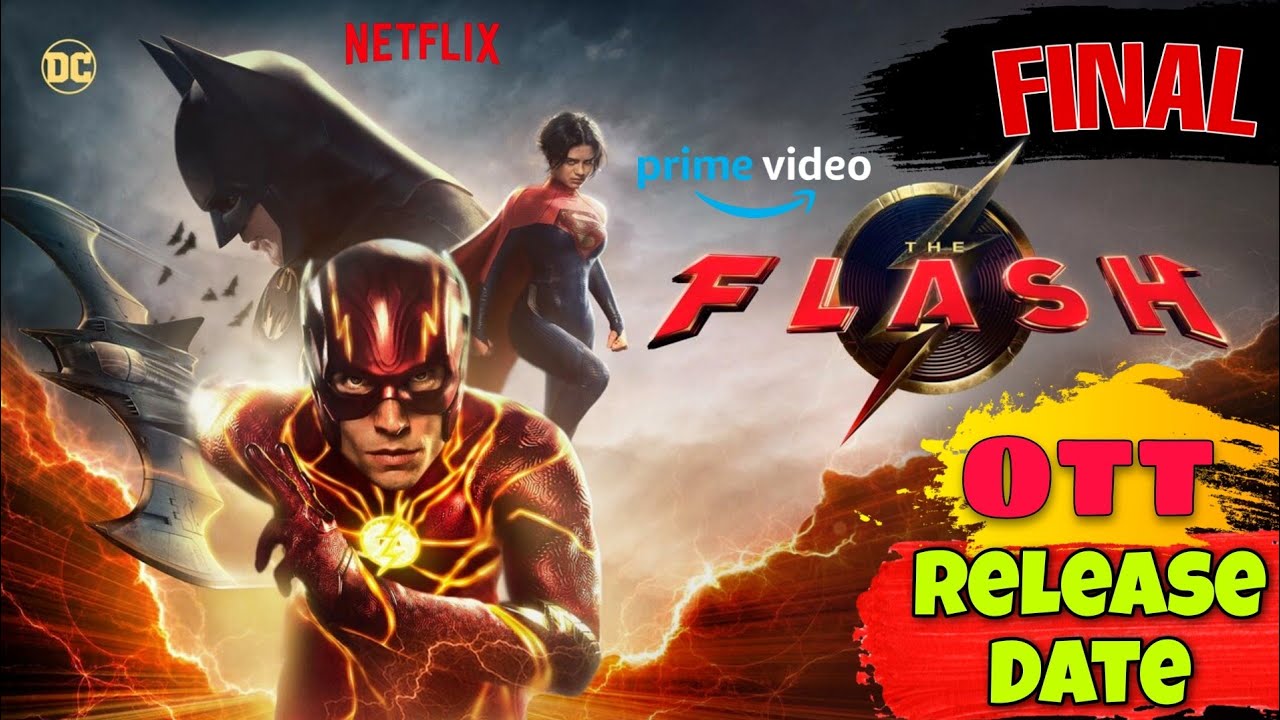 THE FLASH Final OTT Release date | THE FLASH Ott Update platform|THE ...