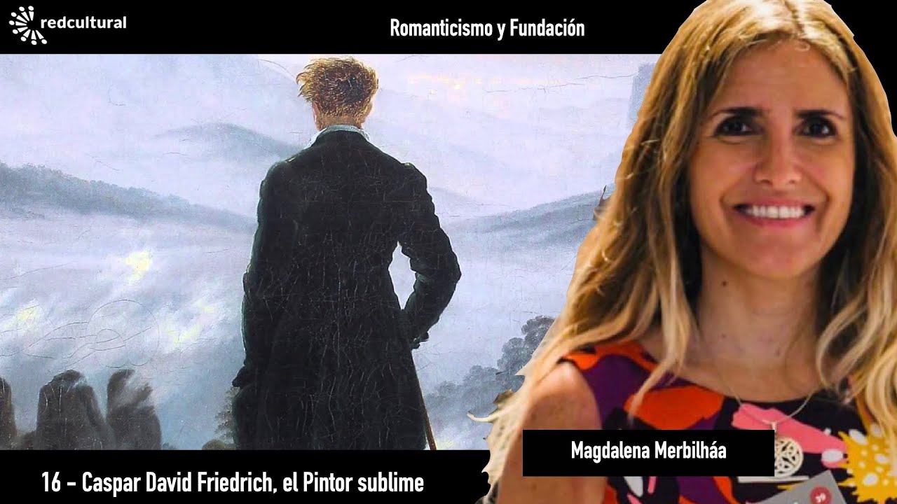 16. Caspar David Friedrich - El Pintor Sublime - Red Cultural - YouTube
