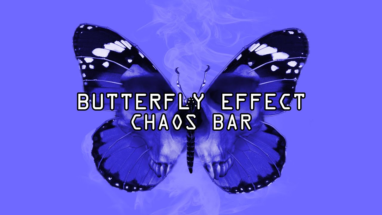 Butterfly Effect - Chaos Bar - YouTube