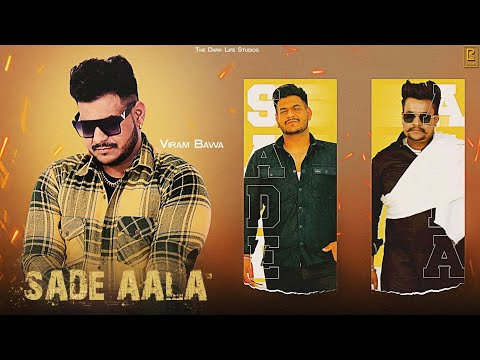 SADE AALA (Official video) VIRAM BAWA | THE DARK LIFE STUDIOS | LATEST PUNJABI SONG 2023