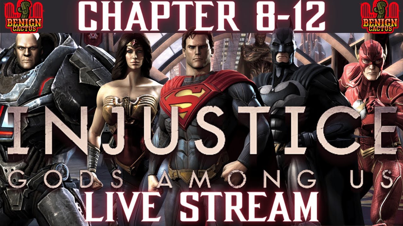 And We're LIVE - Injustice Gods Among Us Story Mode - Chapters 8-12 ...