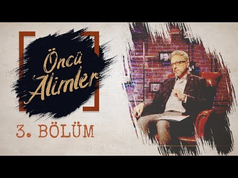 Abdurrahman Gürses - Öncü Alimler 3.Bölüm