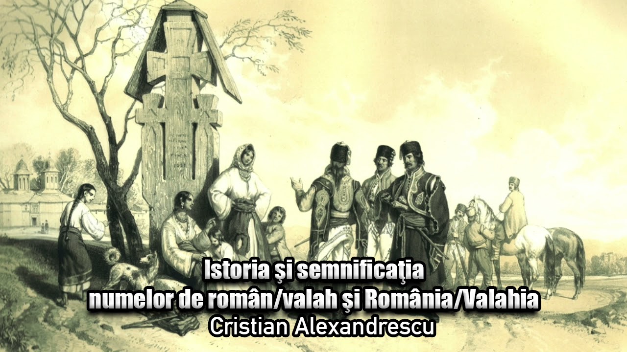 Istoria Si Semnificatia Numelor De Roman Valah Si Romania Valahia - YouTube